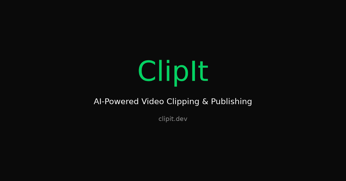 ClipIt - AI Video Clipping & Publishing Platform